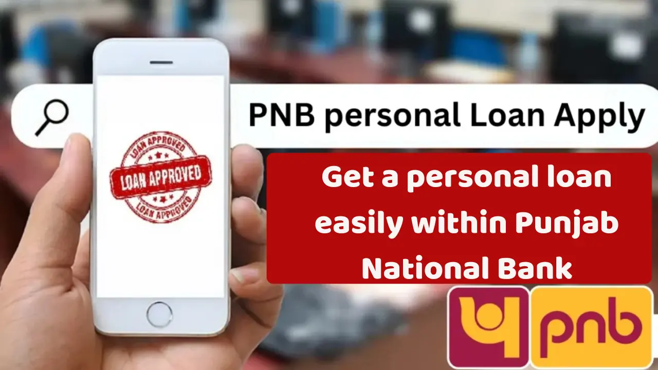PNB personal Loan Apply 2024: Get a personal loan easily within Punjab ...